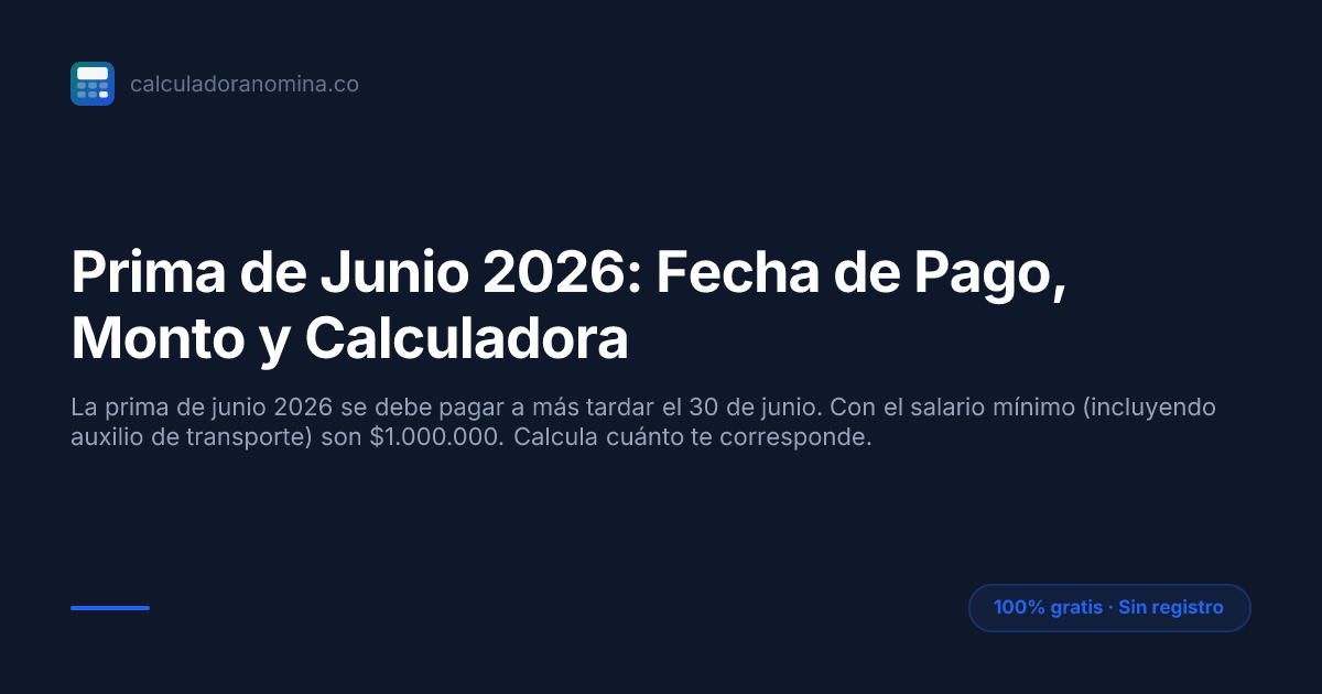 Prima de Junio 2026: Fecha de Pago, Monto y Calculadora